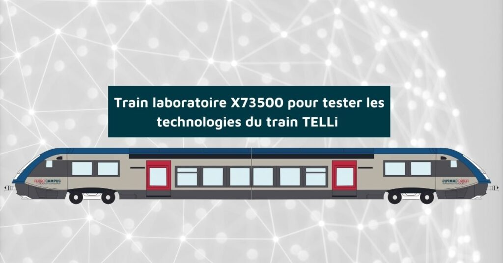 Train laboratoire X73500 pour tester les technologies du train TELLi ...